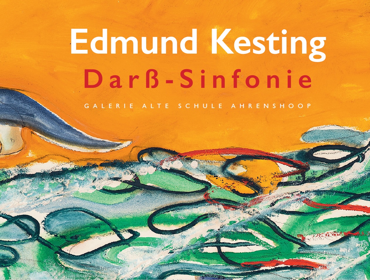Edmund Kesting – Darß-Sinfonie - Galerie Alte Schule Ahrenshoop